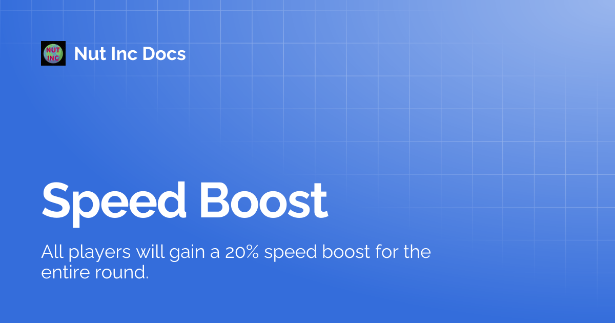 Speed Boost | Nut Inc Docs