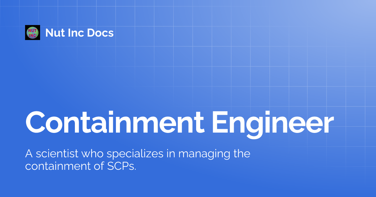 Containment Engineer | Nut Inc Docs