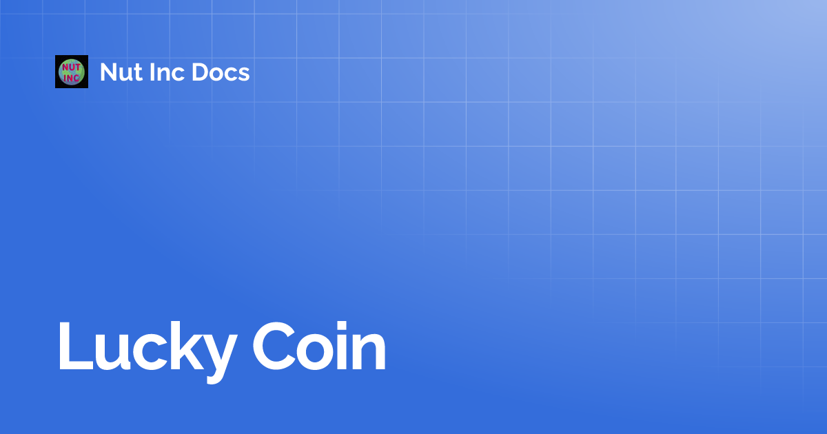 Lucky Coin | Nut Inc Docs
